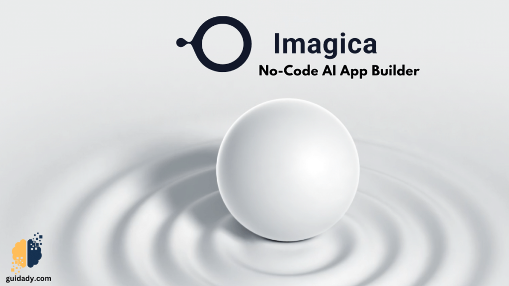 Imagica AI: No-Code AI App Builder - Guidady